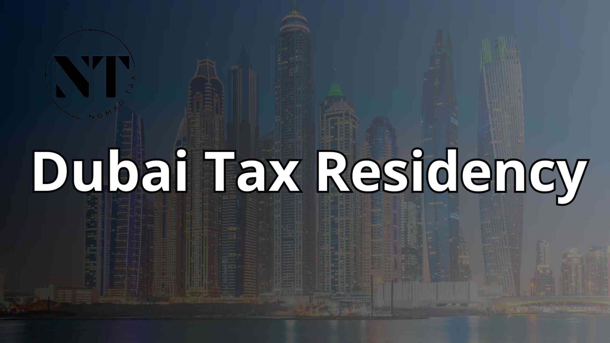 Dubai Tax Residency requirements & Details| Guide 2024